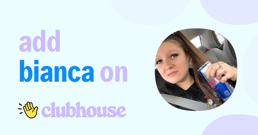 Bianca Toscano - Clubhouse