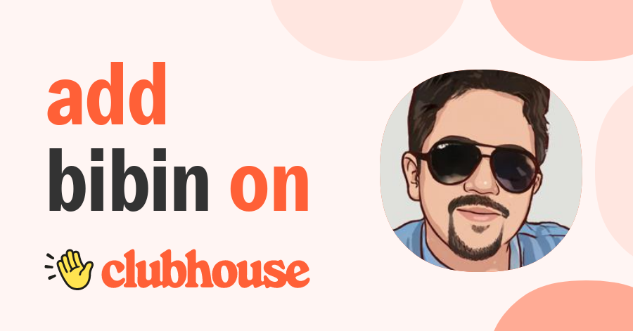 Bibin John - Clubhouse