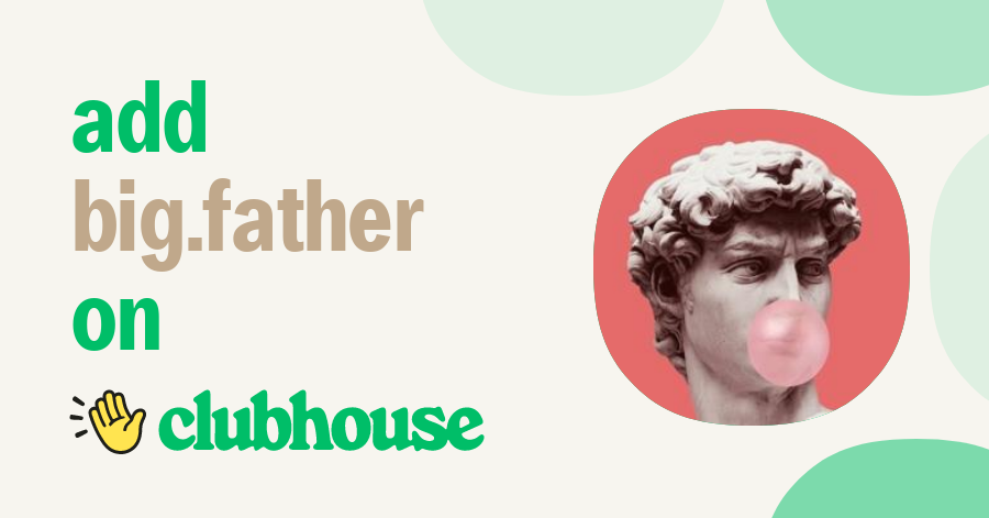 Big.Father . - Clubhouse