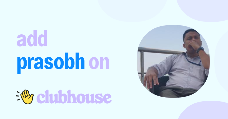 prasobh et - Clubhouse