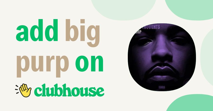 Big Purp - Clubhouse