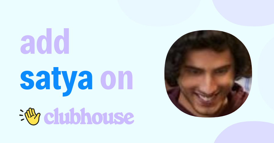 Satya Singh - Clubhouse