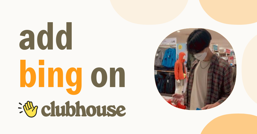 Bing Shu - Clubhouse