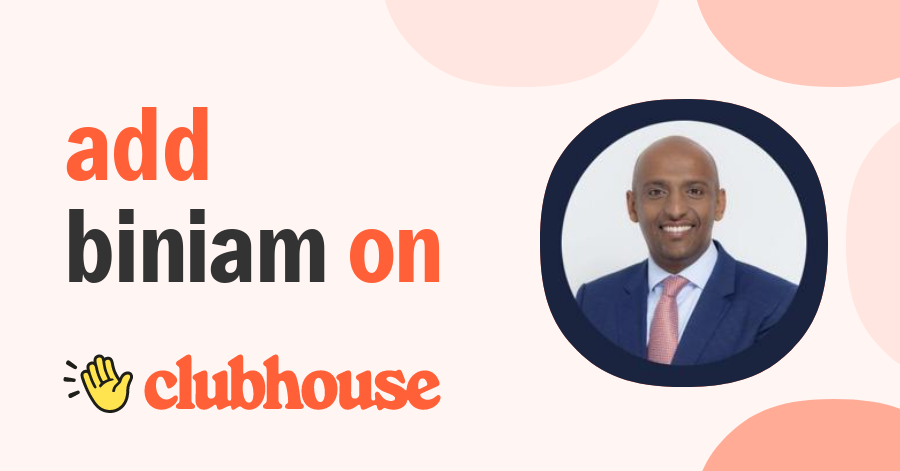 Biniam Berhe - Clubhouse