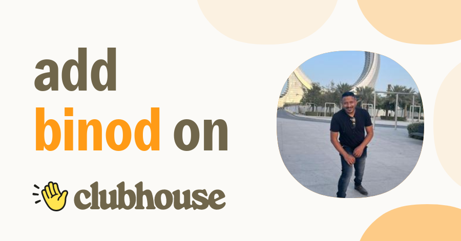 Binod Babu - Clubhouse