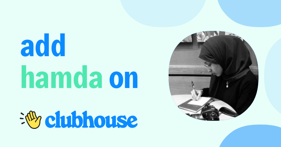 Hamda Hussein - Clubhouse