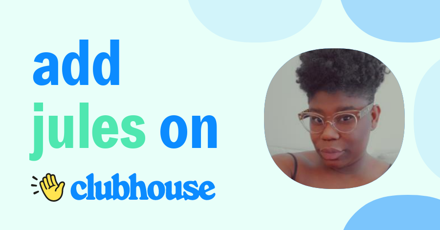 Jules M - Clubhouse