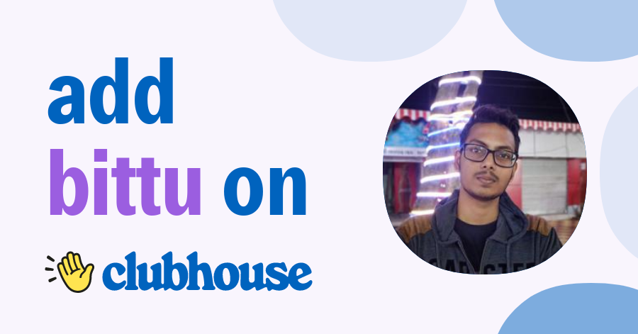 bittu boss - Clubhouse