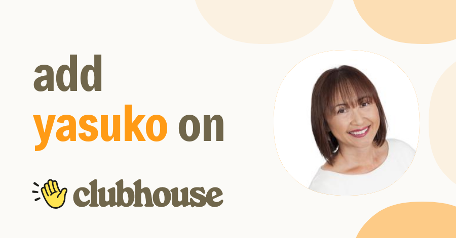 Yasuko Kawamura - Clubhouse