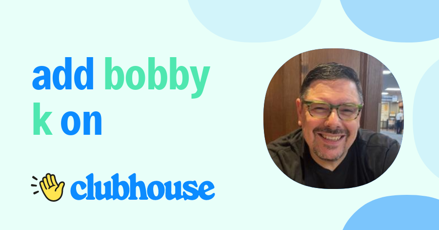 Bobby K - Clubhouse