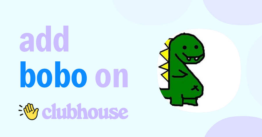 Bobo The Dinosaur - Clubhouse