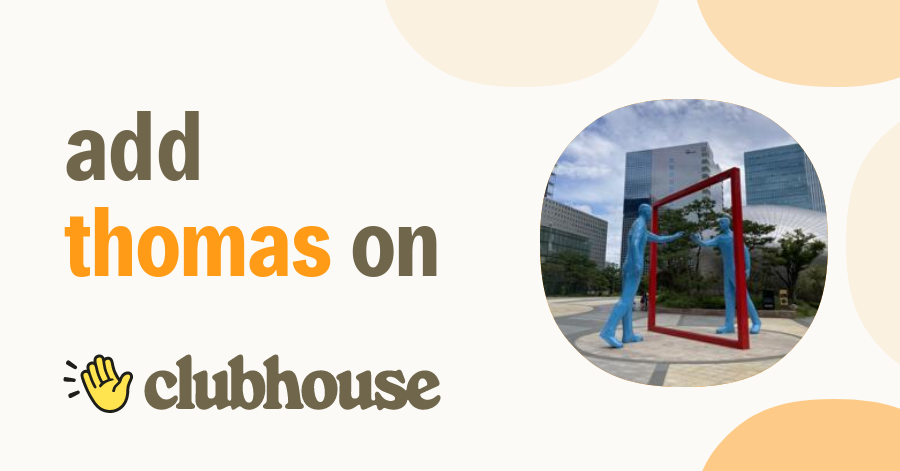 Thomas Chang - Clubhouse
