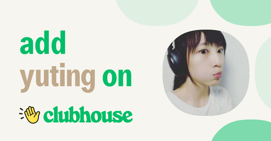 Yuting CHENG - Clubhouse