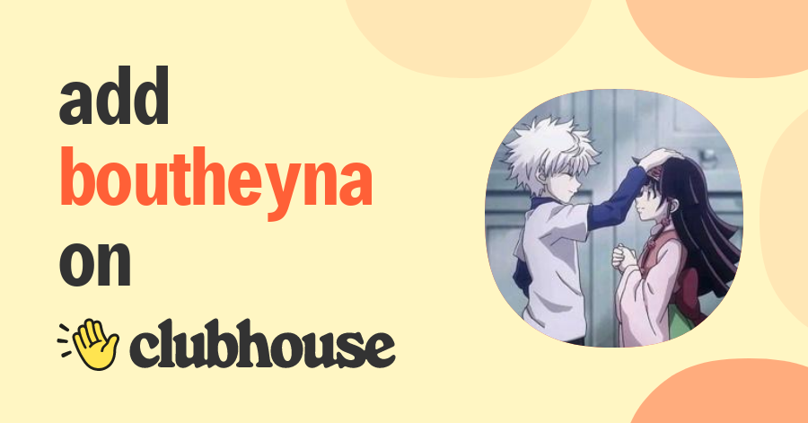 Boutheyna ^_^ - Clubhouse