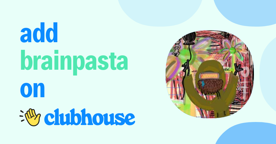 BRAINPASTA - Clubhouse
