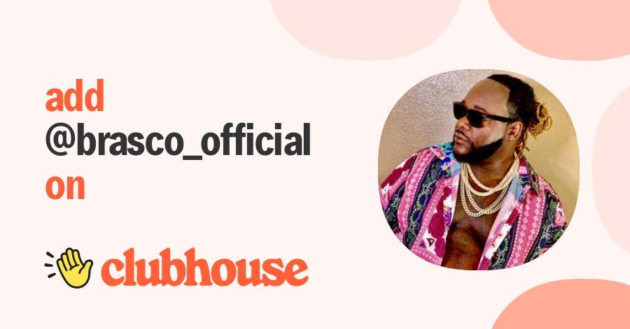 @Brasco_Official - Clubhouse