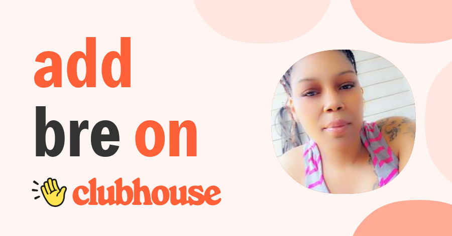 Bre Baby - Clubhouse