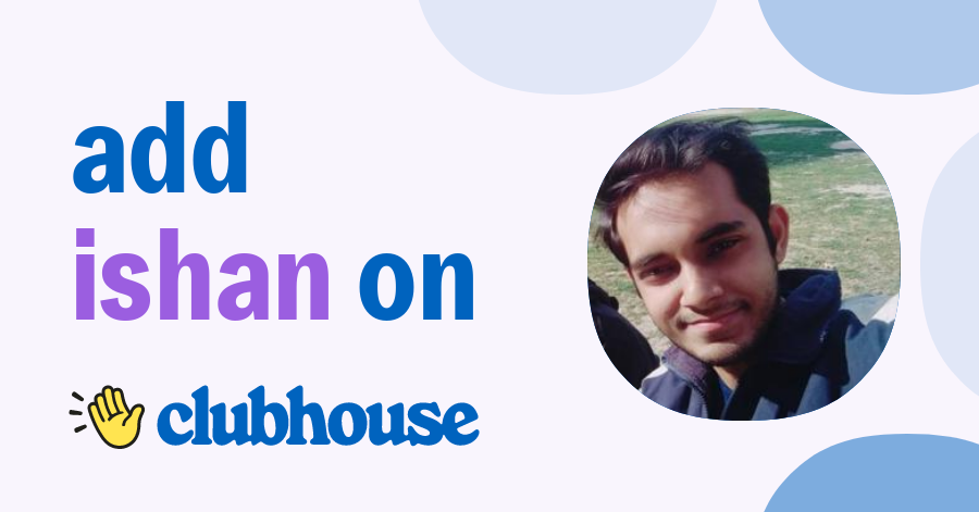 Ishan Basak - Clubhouse