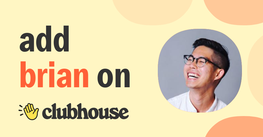 Brian Chung - Clubhouse