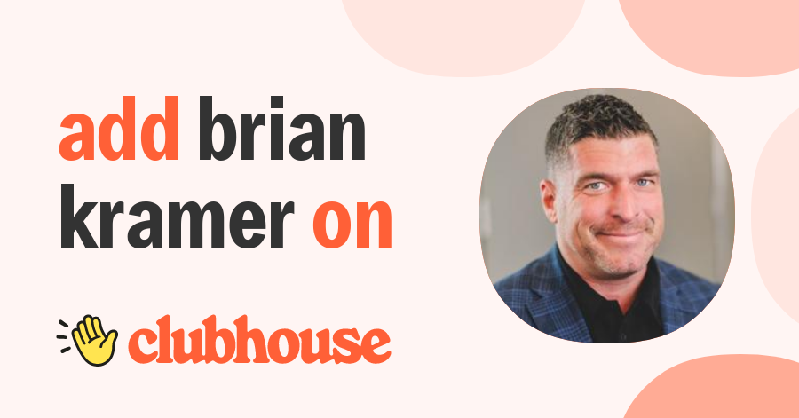 Brian Kramer - Clubhouse