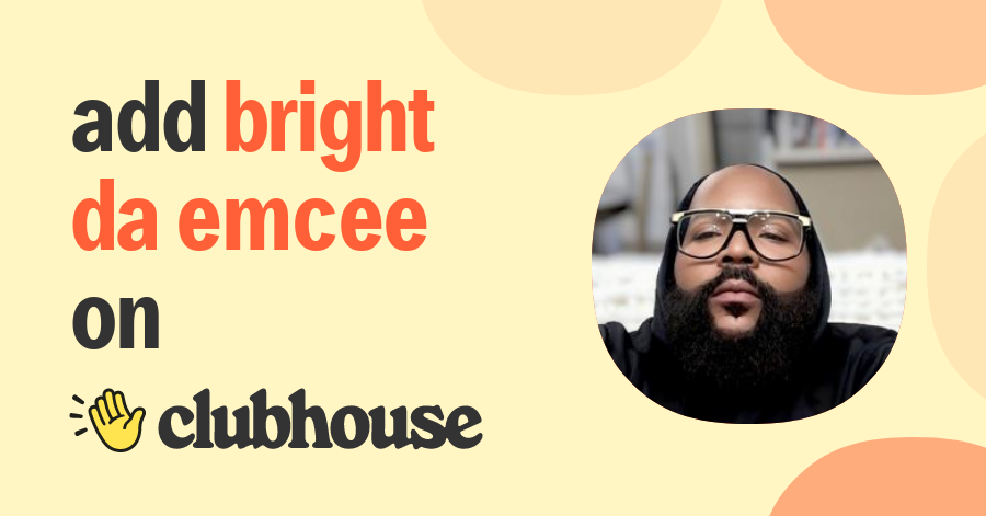 Bright Da Emcee - Clubhouse