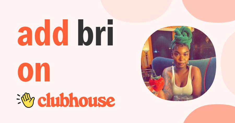 Bri Stevens - Clubhouse