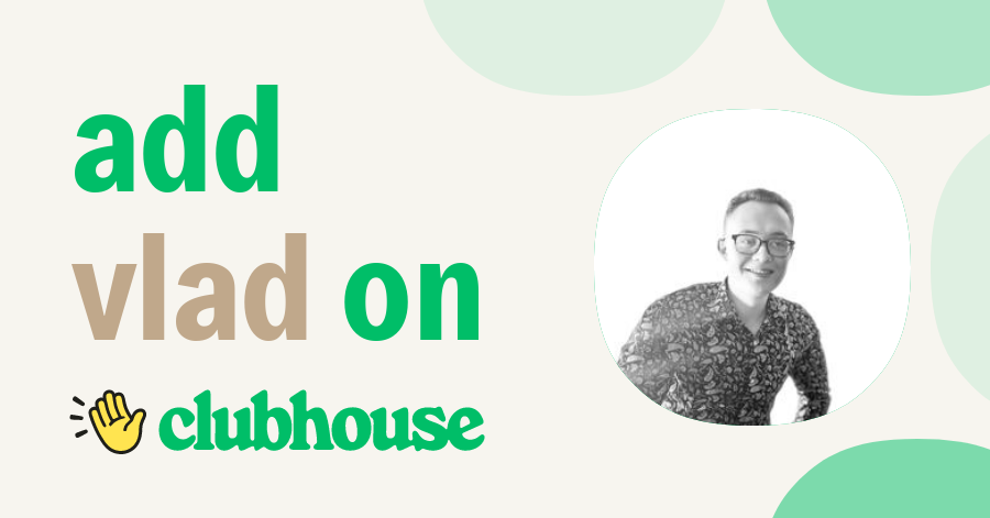 Vlad Ilyusha - Clubhouse