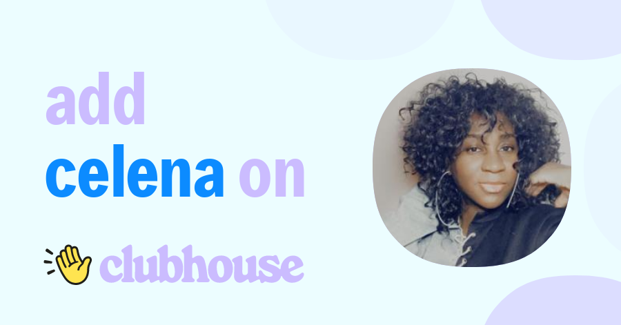 Celena Johnson - Clubhouse