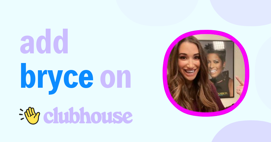 Bryce Gruber - Clubhouse