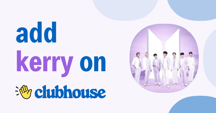 Kerry BTS - Clubhouse