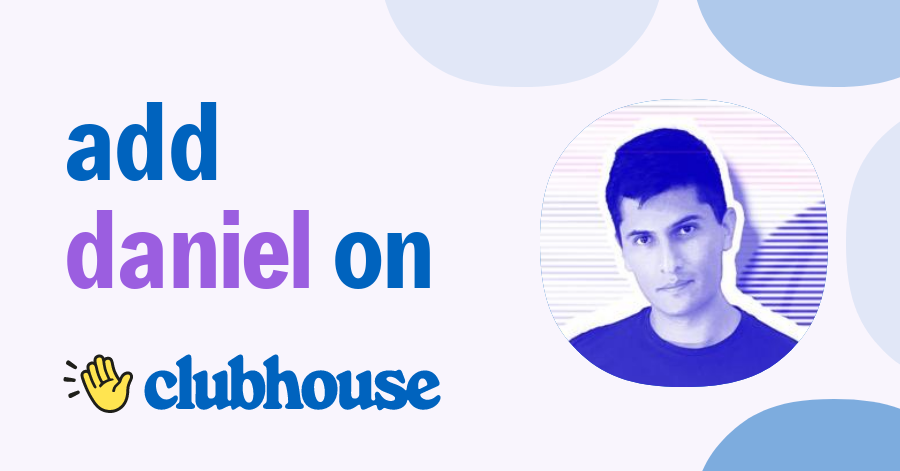 Daniel Chimal - Clubhouse