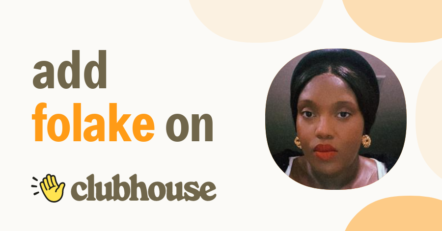 Folake Ajiboye - Clubhouse