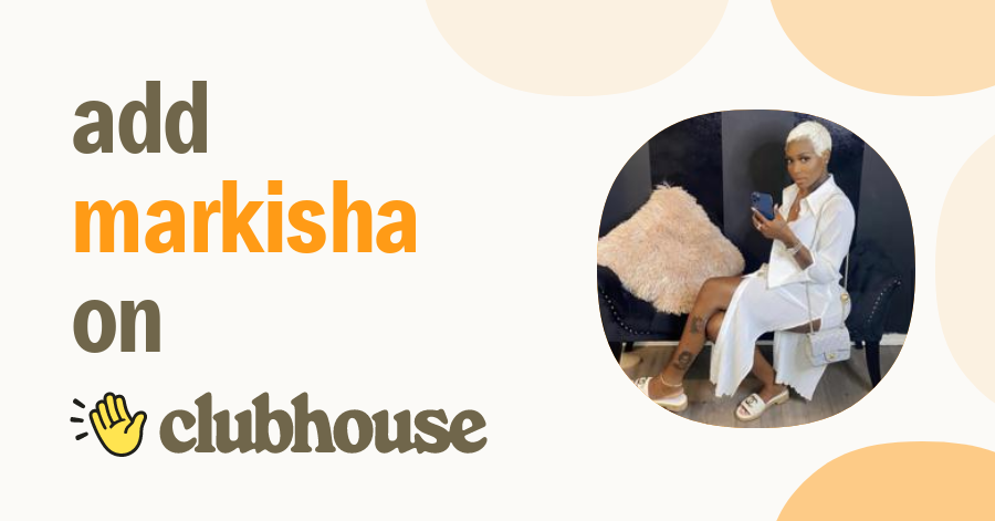 Markisha Marie - Clubhouse