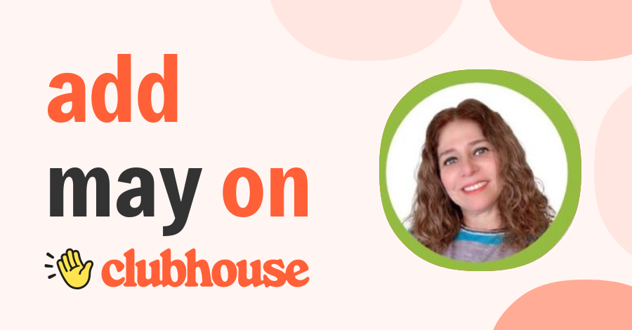 May Leal - Clubhouse