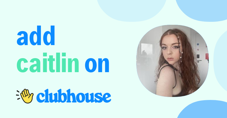 Caitlin Yates - Clubhouse