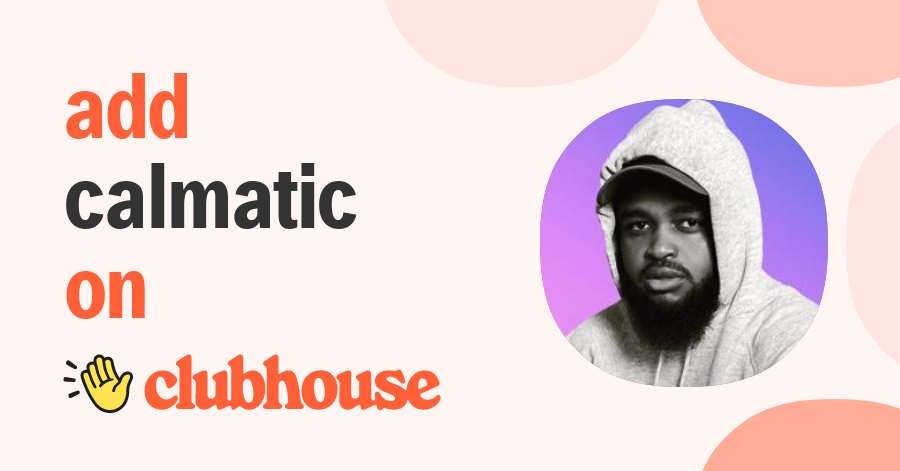 Calmatic - Clubhouse