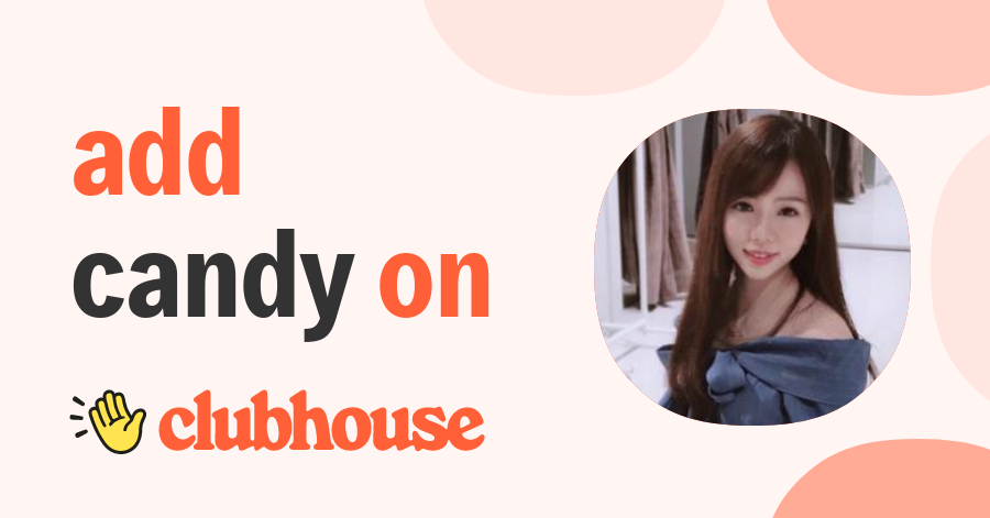 Candy Guo - Clubhouse