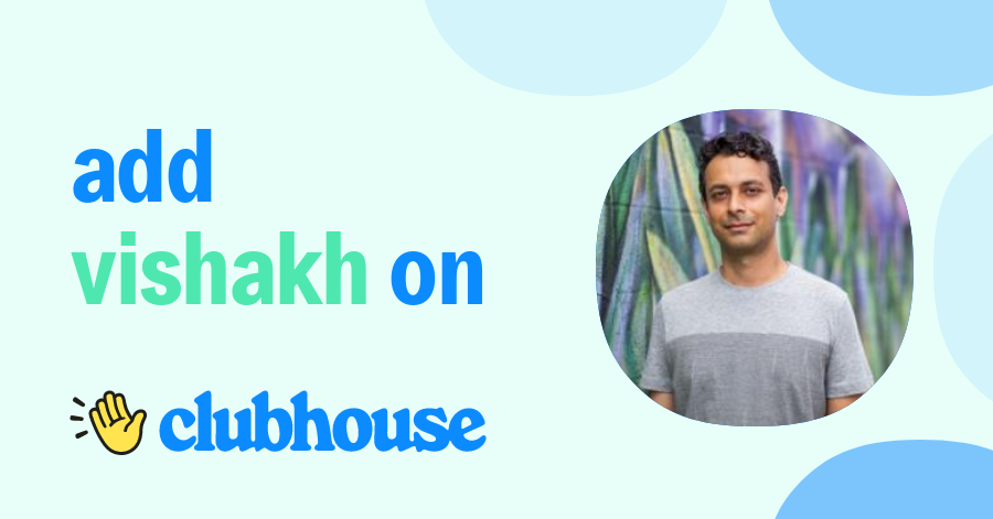 Vishakh Null - Clubhouse