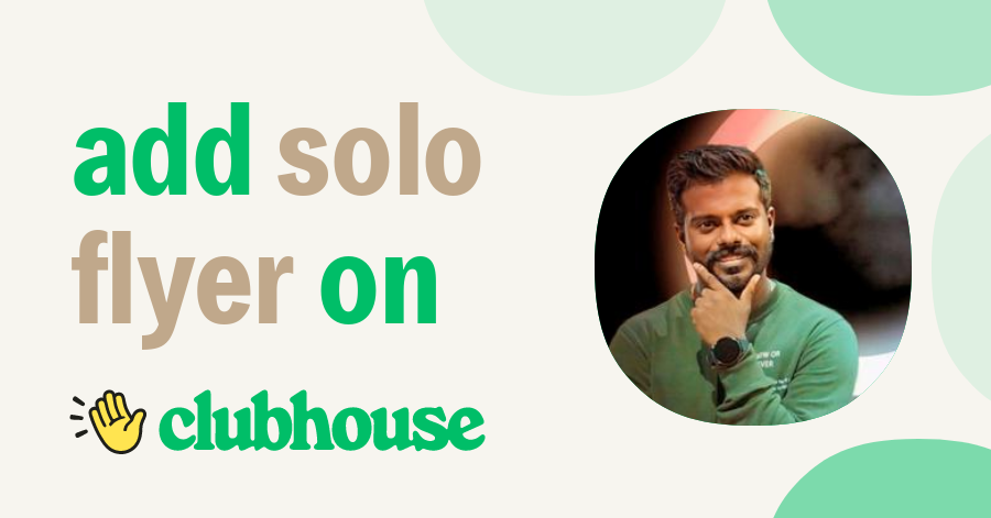 Solo Flyer - Clubhouse