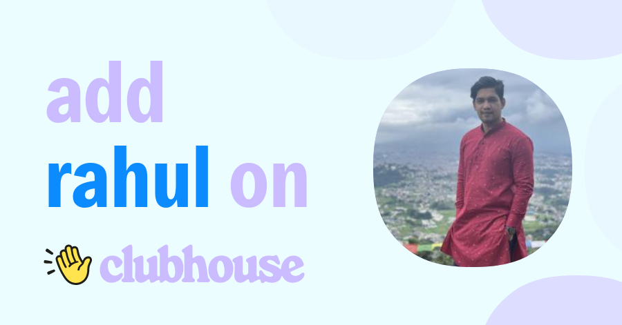 Rahul Rathi - Clubhouse