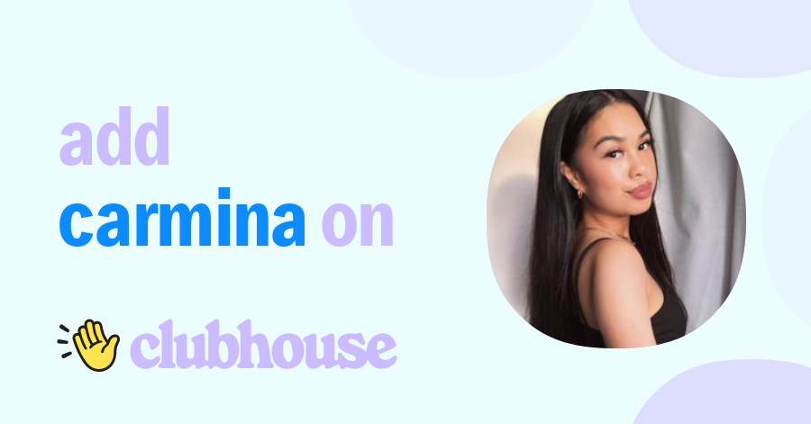 Carmina Santos - Clubhouse