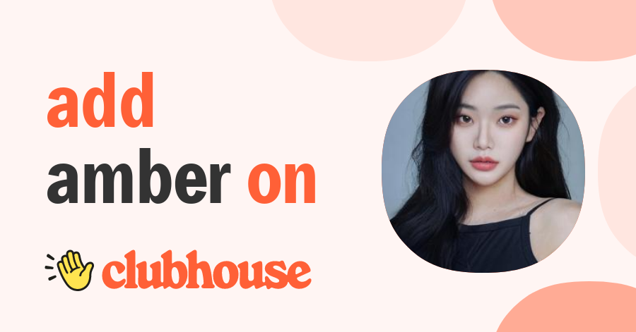 Amber Kim - Clubhouse