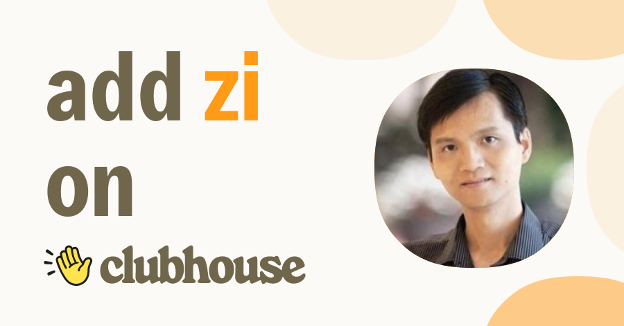 Zi Chen - Clubhouse