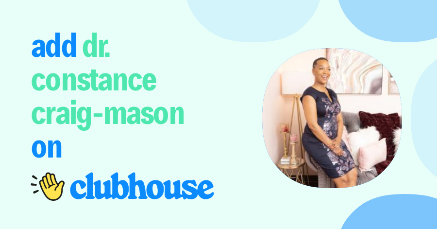 Dr. Constance Craig-Mason - Clubhouse