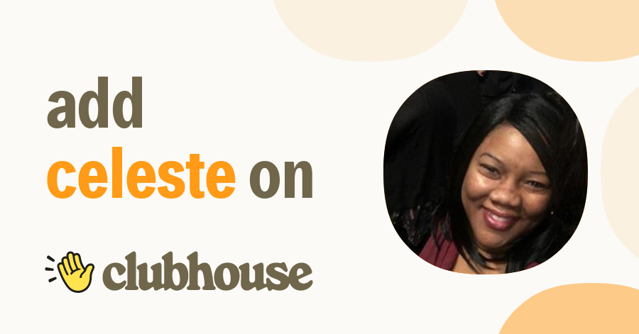 Celeste Johnson - Clubhouse