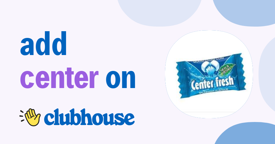 Center Fresh - Clubhouse