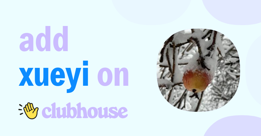 Xueyi Yu - Clubhouse