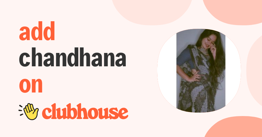 Chandhana Krishna - Clubhouse