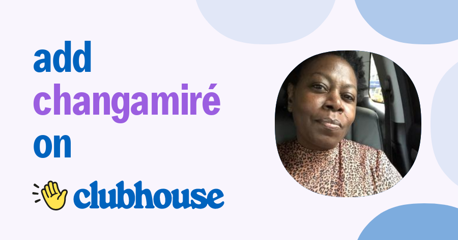 changamiré - Clubhouse