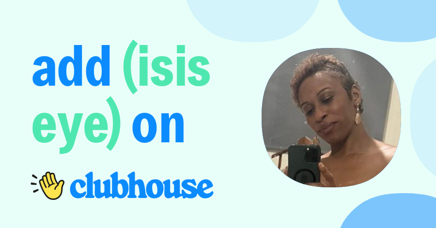 (isis Eye) - Clubhouse